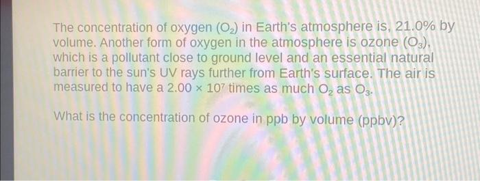 Solved The concentration of oxygen (O₂) in Earth's | Chegg.com