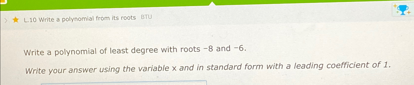 Solved L. 10 ﻿Write a polynomial from its roots BTUWrite a | Chegg.com