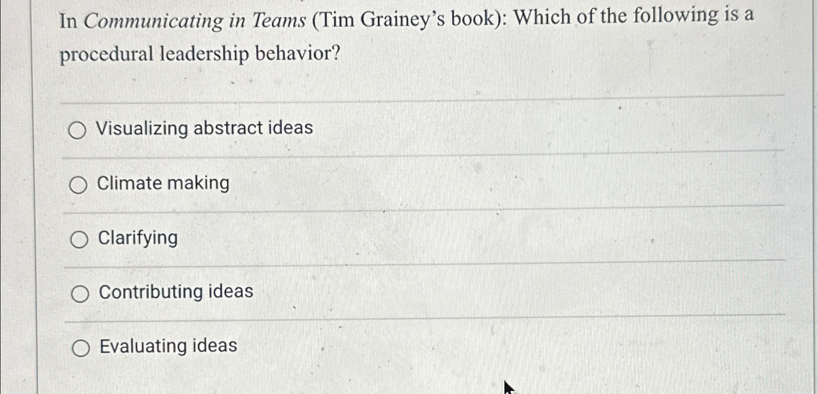 Solved In Communicating in Teams (Tim Grainey's book): Which | Chegg.com
