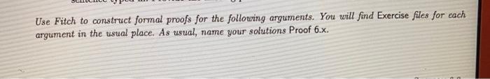 Use Fitch to construct formal proofs for the | Chegg.com