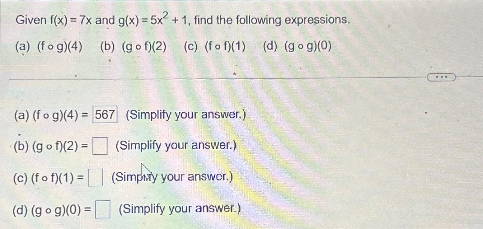 Solved Given f(x)=7x ﻿and g(x)=5x2+1, ﻿find the following | Chegg.com