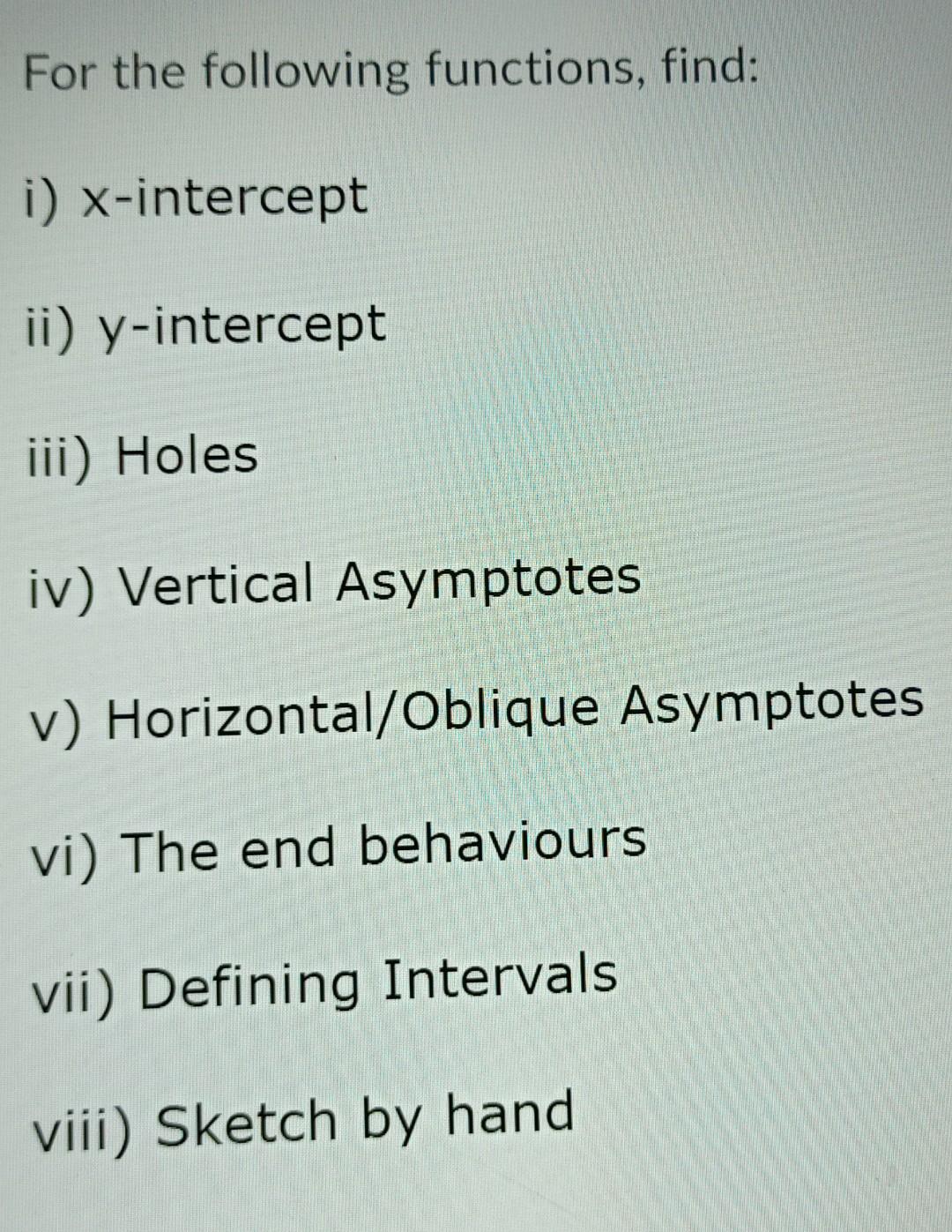 Solved For the following functions, find: i) x-intercept ii) | Chegg.com