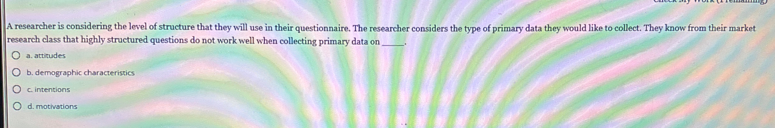 Solved A researcher is considering the level of structure | Chegg.com