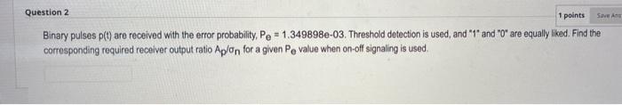 Solved Binary pulses p(t) are received with the error | Chegg.com