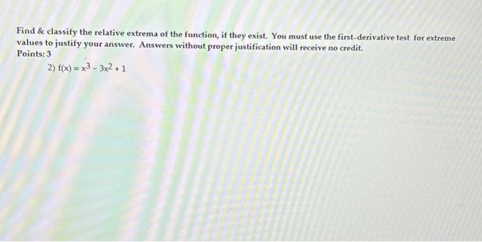Solved Find \& classify the relative extrema of the | Chegg.com