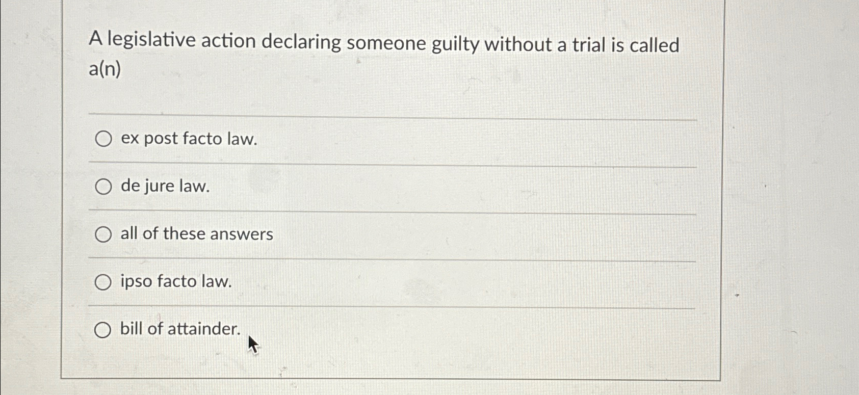 Solved A legislative action declaring someone guilty without | Chegg.com
