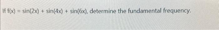 Solved What is the frequency of the wave 4sin(3x) ?What is | Chegg.com