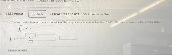 Solved Use a power series to approximate the value of the | Chegg.com