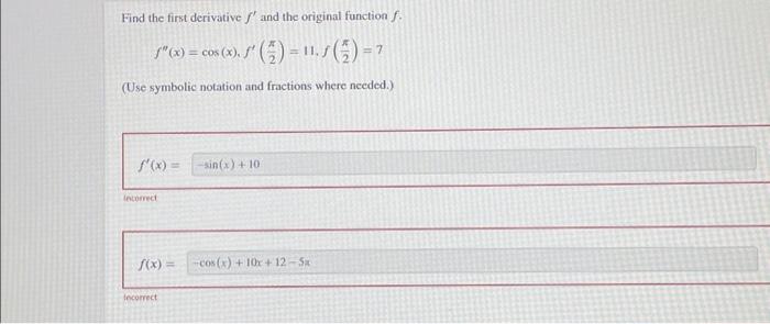 Solved Find the first derivative f' and the original | Chegg.com