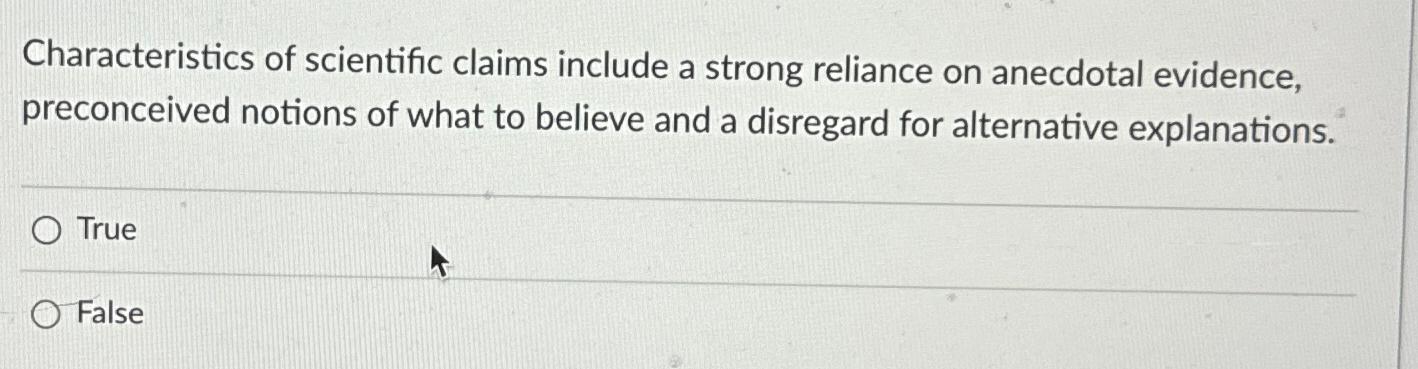 Solved Characteristics of scientific claims include a strong | Chegg.com