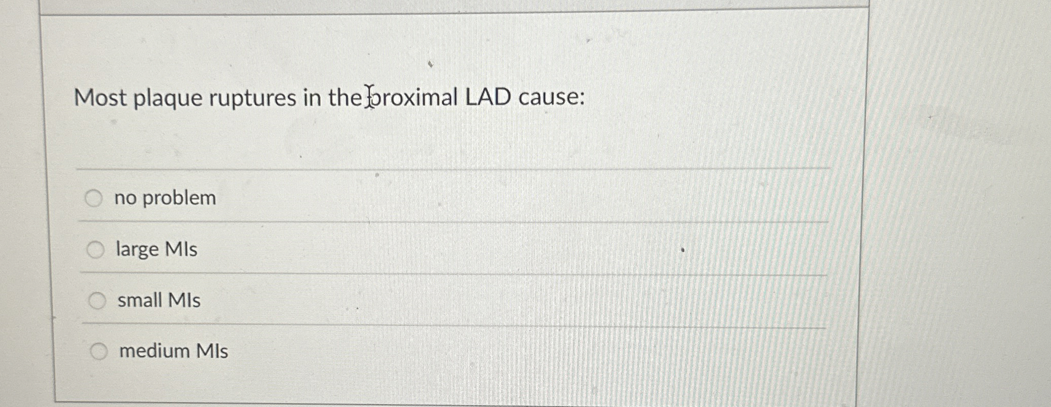 Solved Most plaque ruptures in theno problemlarge MIssmall | Chegg.com