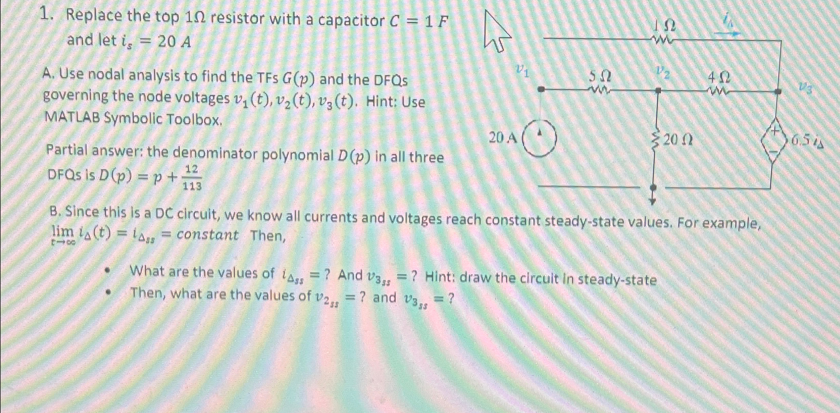Solved Replace the top 1Ω ﻿resistor with a capacitor C=1F | Chegg.com
