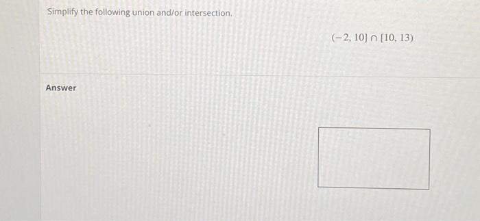 Solved Simplify the following union and/or intersection. | Chegg.com
