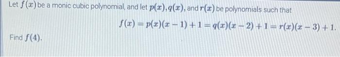 Solved Let f(x) be a monic cubic polynomial, and let p(x), | Chegg.com