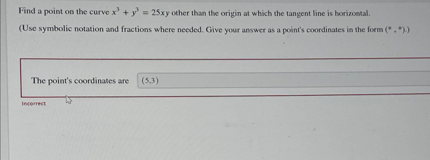 Solved Find a point on the curve x3+y3=25xy ﻿other than the | Chegg.com