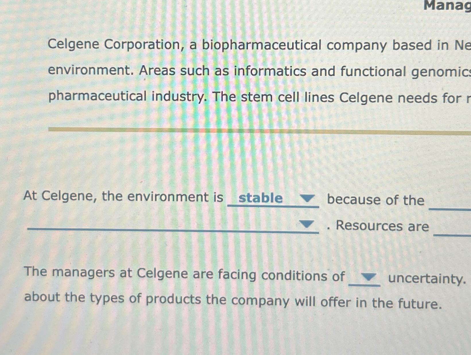 Solved Celgene Corporation, a biopharmaceutical company | Chegg.com