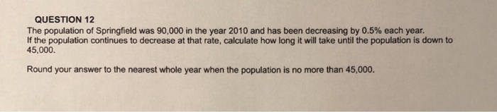 Solved QUESTION 12 The population of Springfield was 90,000 | Chegg.com