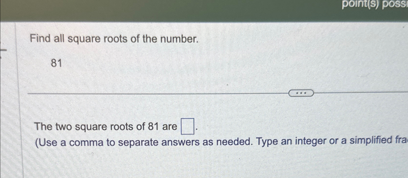 Solved Find All Square Roots Of The Number 81The Two Square Chegg
