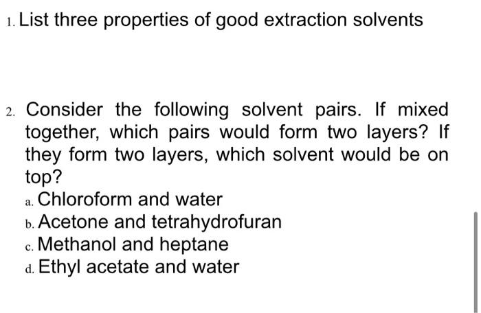 Solved 1. List three properties of good extraction solvents | Chegg.com