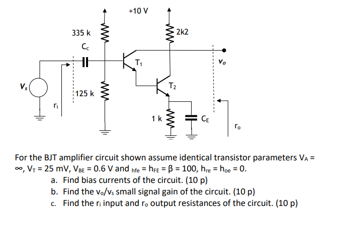 Solved For the BJT amplifier circuit shown assume identical | Chegg.com