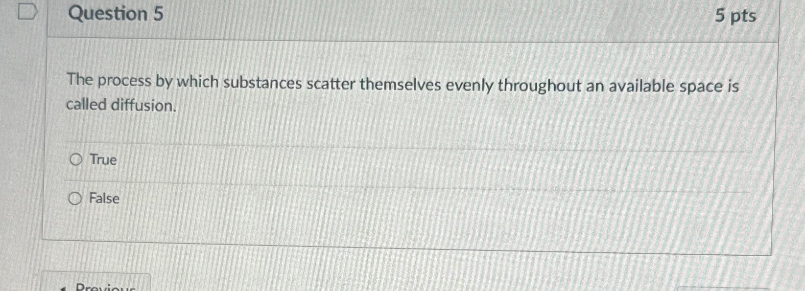 Solved Question 55 ptsThe process by which substances | Chegg.com Solved Question 55 ptsThe process by which substances | Chegg.com