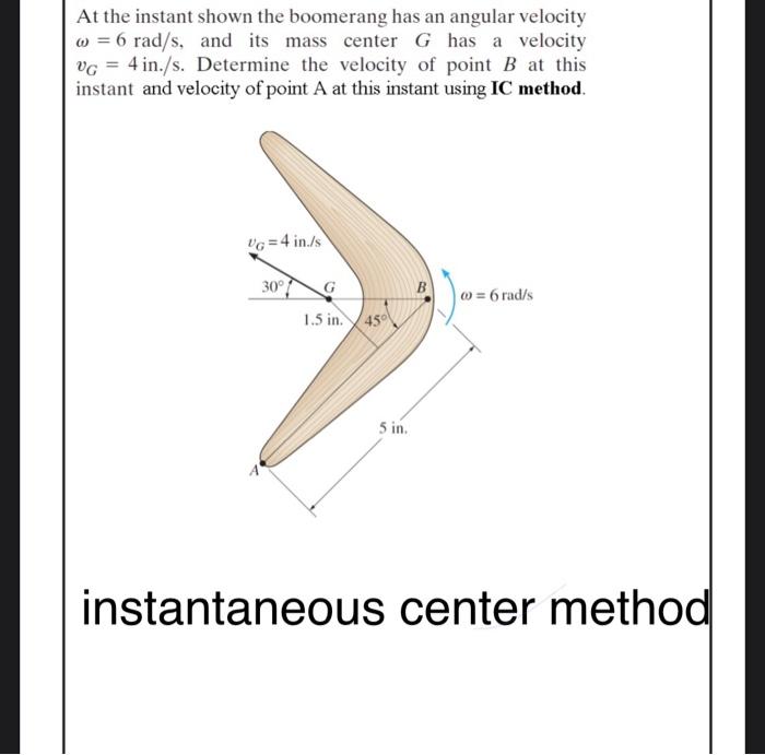 Solved At the instant shown the boomerang has an angular | Chegg.com