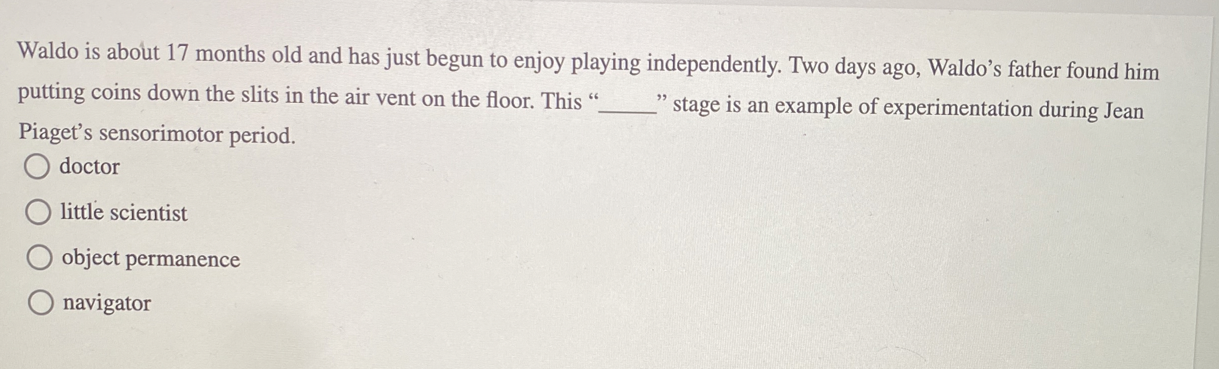 Solved Waldo is about 17 ﻿months old and has just begun to | Chegg.com