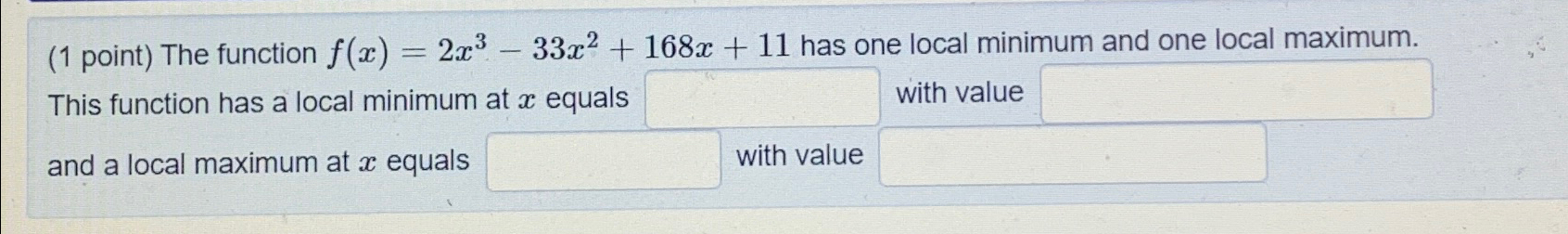 Solved 1 ﻿point ﻿the Function F X 2x3 33x2 168x 11 ﻿has