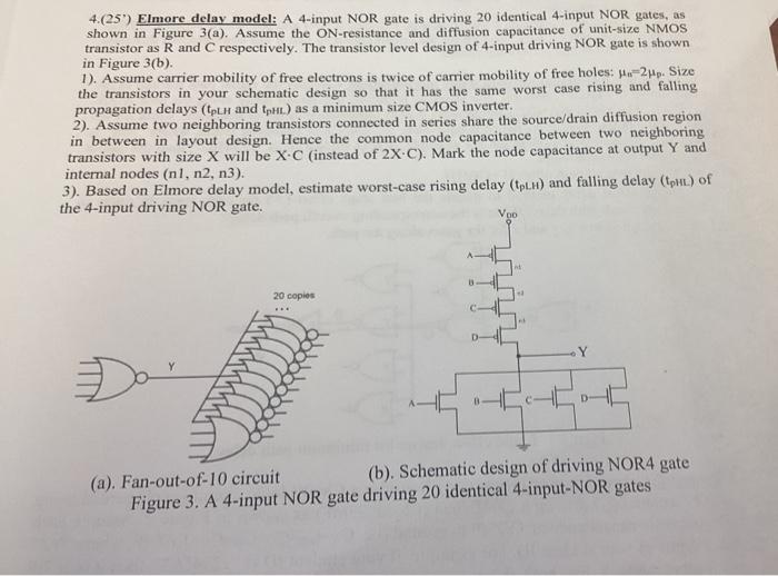 Solved 4.(25') Elmore delay model: A 4-input NOR gate is | Chegg.com