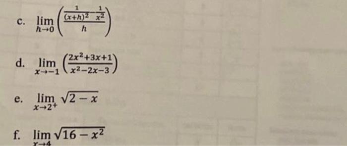 Solved c. limh→0(h(x+h)21−x21) d. limx→−1(x2−2x−32x2+3x+1) | Chegg.com