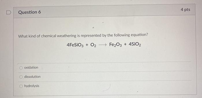 Solved What kind of chemical weathering is represented by | Chegg.com