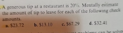 Solved A generous tip at a restaurant is 20%. ﻿Mentally | Chegg.com