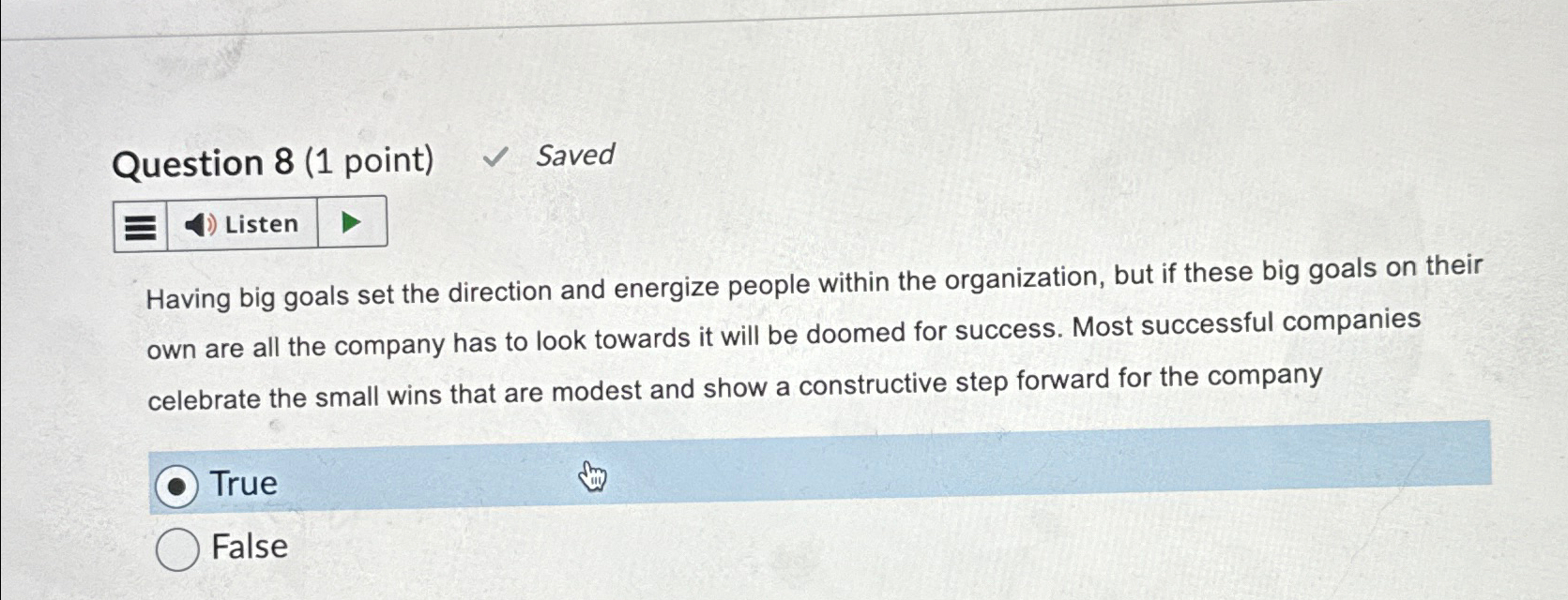 Solved Question 8 (1 ﻿point) ﻿SavedListenHaving big goals | Chegg.com