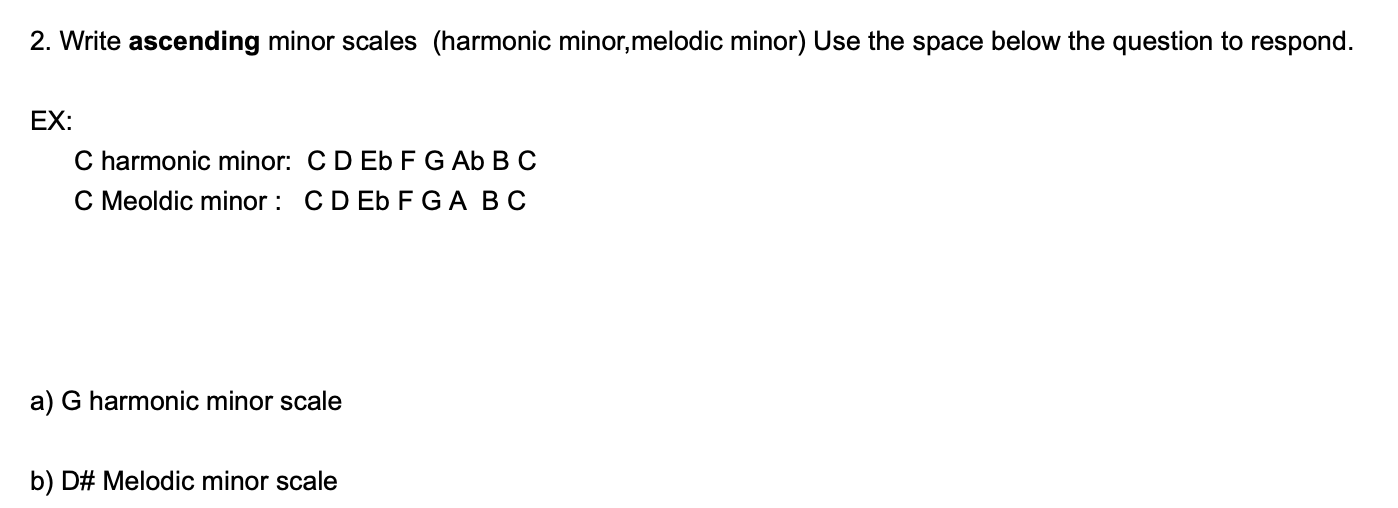 Solved Write ascending minor scales (harmonic minor,melodic | Chegg.com Solved Write ascending minor scales (harmonic minor,melodic | Chegg.com