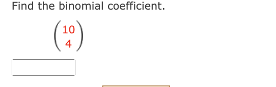 Solved Find the binomial coefficient.([10],[4]) | Chegg.com