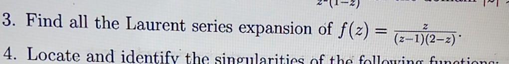 Solved 3. Find all the Laurent series expansion of | Chegg.com