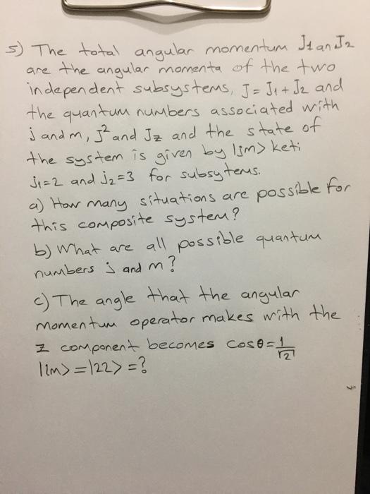Solved s) The total angular momentum J1 an Ja are the | Chegg.com