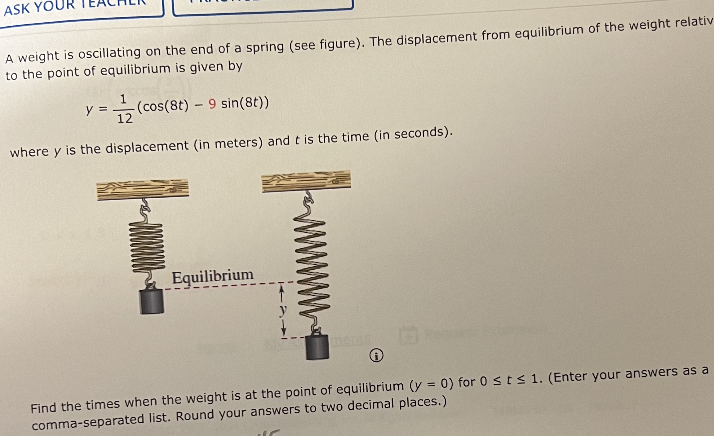 Solved A weight is oscillating on the end of a spring (see | Chegg.com