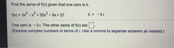 Solved Find the zeros of f(x) given that one zero is k. f(x) | Chegg.com
