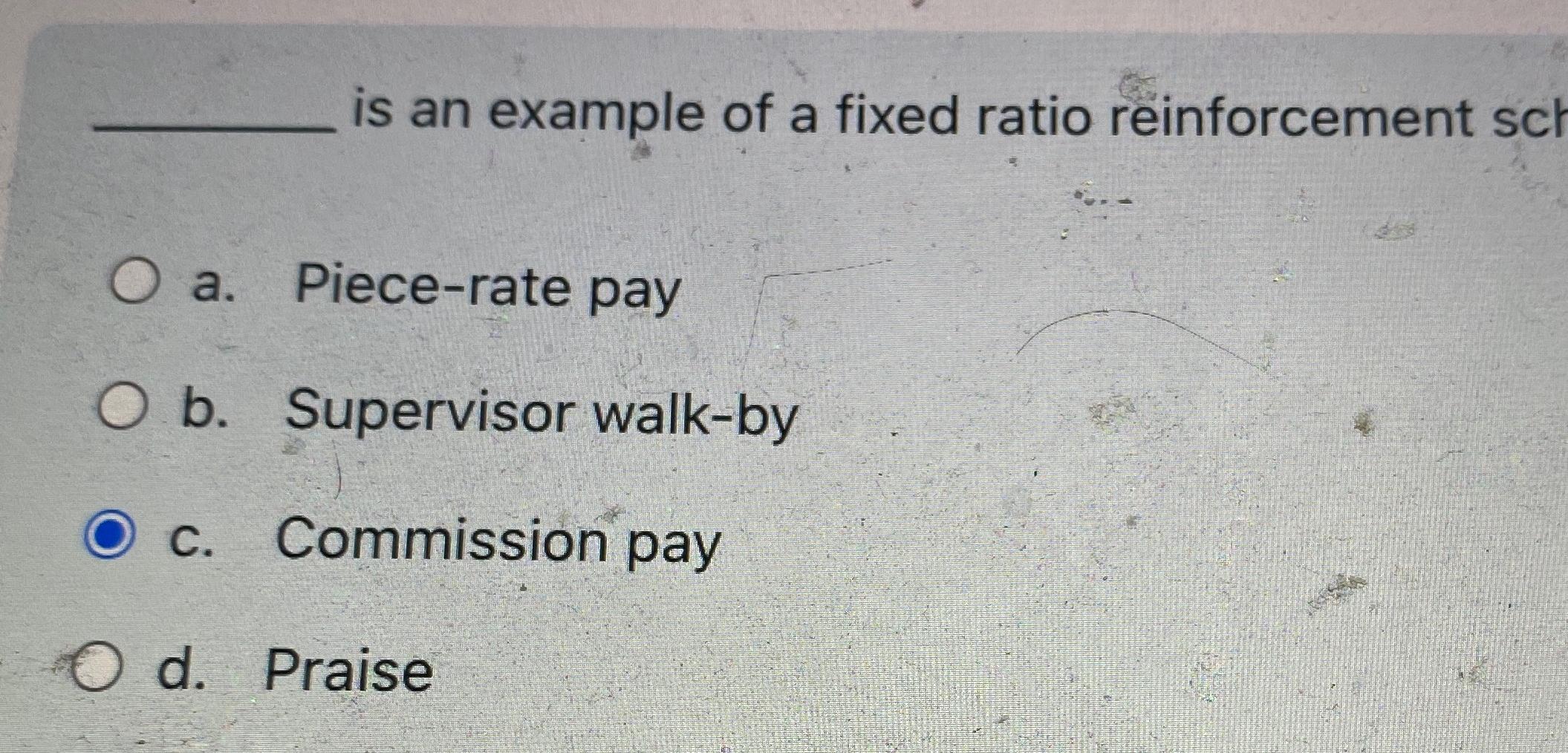 Solved is an example of a fixed ratio reinforcement scla. | Chegg.com