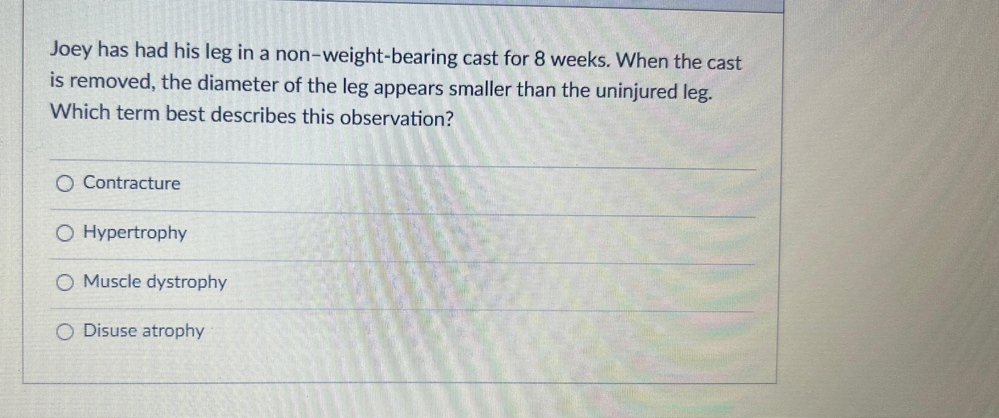 Solved Joey has had his leg in a non-weight-bearing cast for | Chegg.com