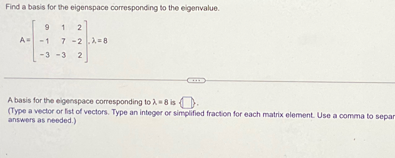 Solved Find a basis for the eigenspace corresponding to the | Chegg.com