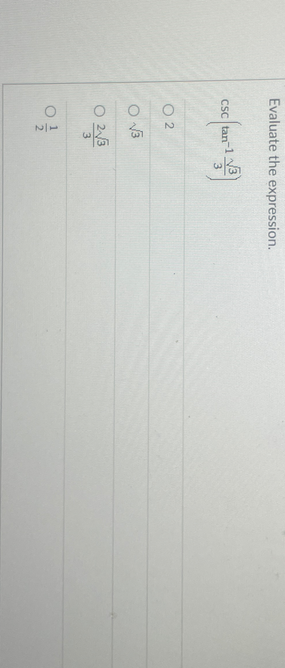 Solved Evaluate the expression.csc(tan-1(323))232232312 | Chegg.com