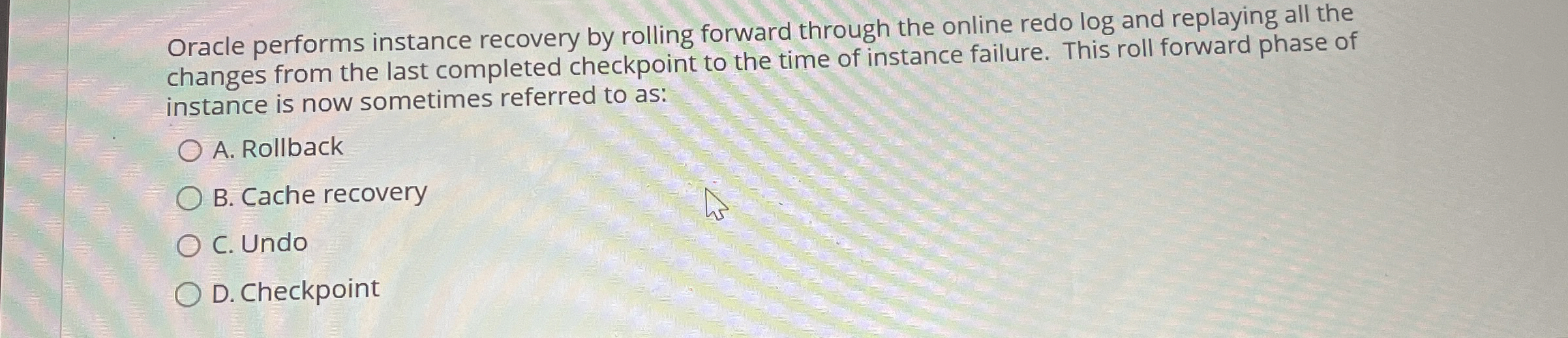 Solved Oracle performs instance recovery by rolling forward | Chegg.com