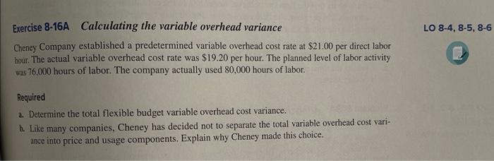 Solved Exercise 8-16A Calculating the variable overhead | Chegg.com