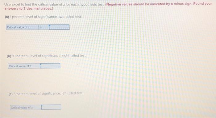 Solved Use Excel to find the critical value of z for each | Chegg.com