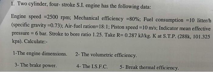 Solved 1. Two cylinder, four- stroke S.I. engine has the | Chegg.com