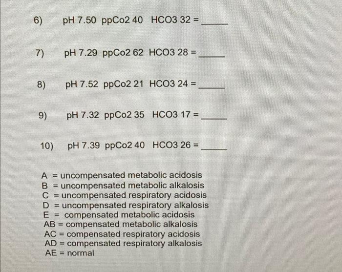 Solved 6) pH 7.50 ppCo2 40 HCO3 32 = 7) pH 7.29 ppCo2 62 | Chegg.com