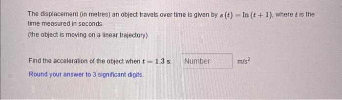 Solved The displacement (in metres) an object travels over | Chegg.com