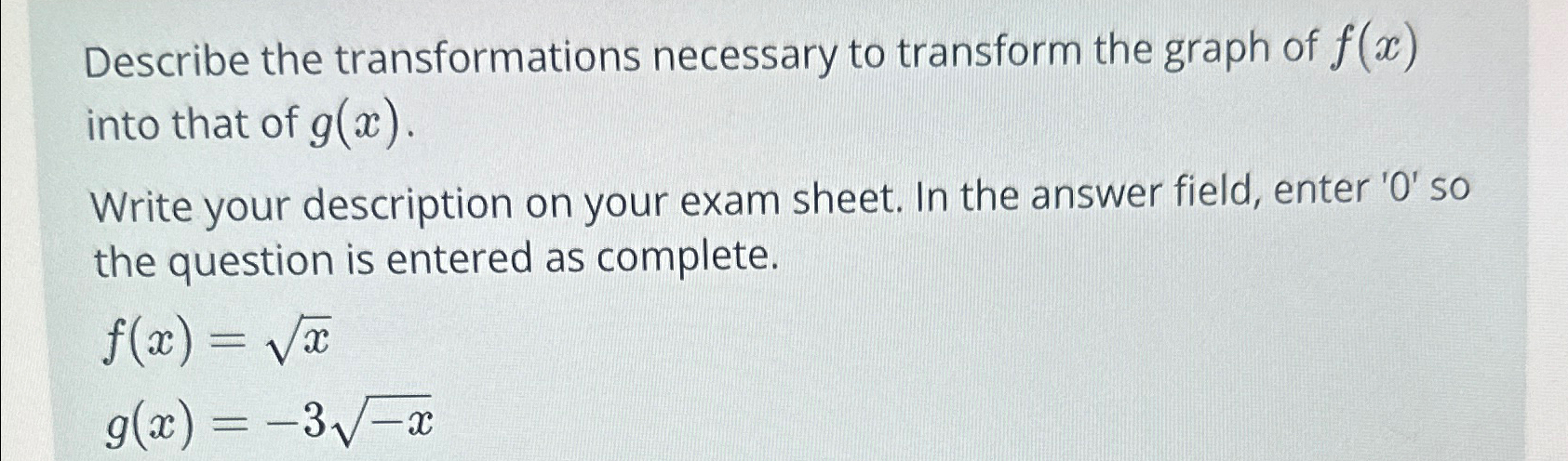 Solved Describe the transformations necessary to transform | Chegg.com